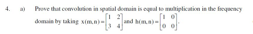 Solved 4. a) Prove that convolution in spatial domain is | Chegg.com