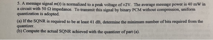 Solved 5. A message signal m ) is normalized to a peak | Chegg.com