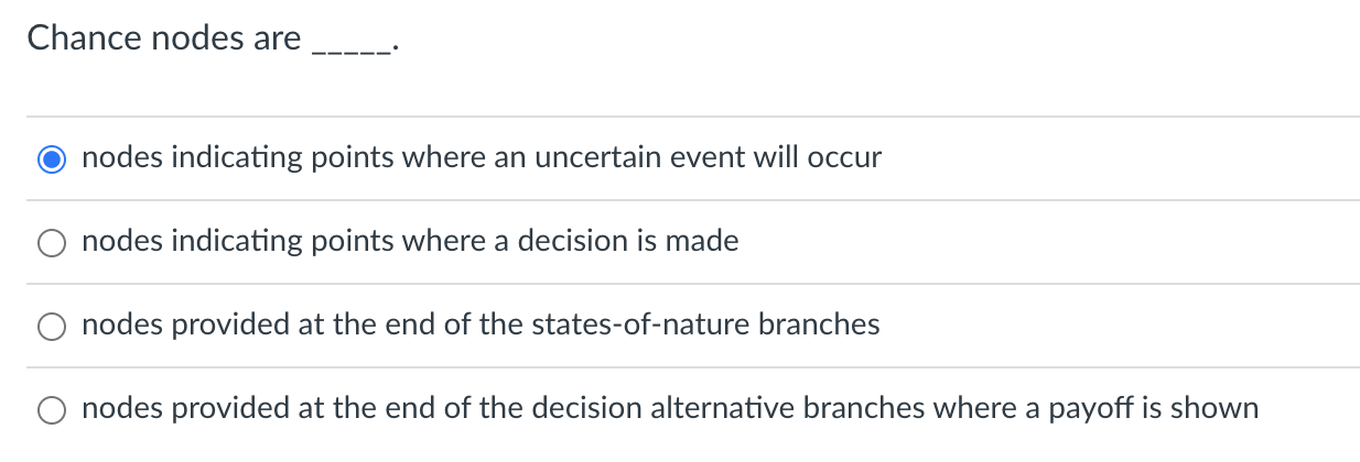 Solved Chance nodes are nodes indicating points where an | Chegg.com