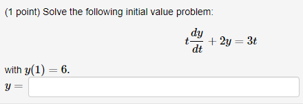 Solved (1 point) Solve the following initial value problem: | Chegg.com