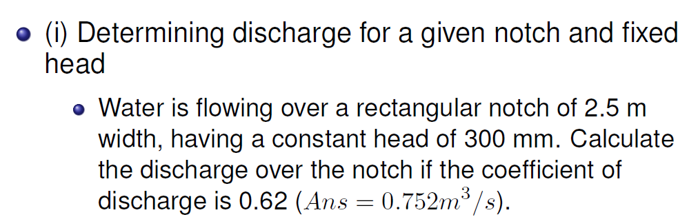 Solved (i) Determining discharge for a given notch and fixed | Chegg.com