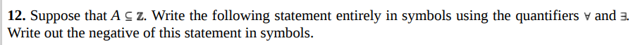 Solved 12. Suppose that A SZ. Write the following statement | Chegg.com