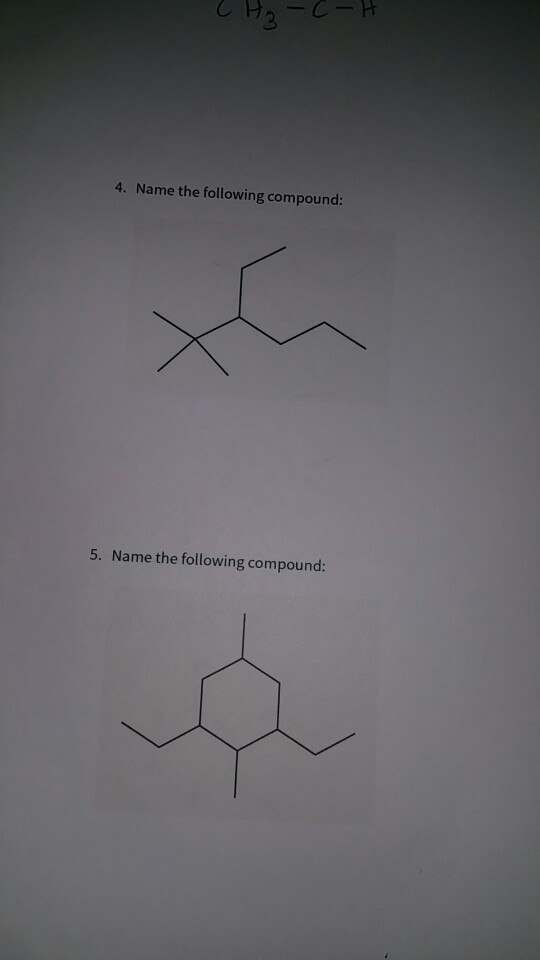 Solved 4. Name the following compound 5. Name the following | Chegg.com