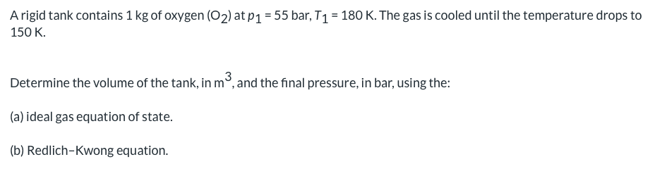 Solved A rigid tank contains 1 kg of oxygen (O2) at | Chegg.com