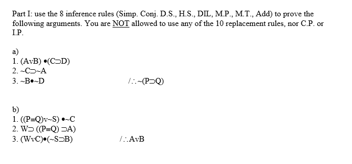 Solved Part I: use the 8 inference rules (Simp. Conj. D.S., | Chegg.com