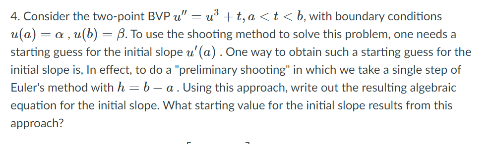 Solved 4. Consider the two-point BVP U" = u? +t, a | Chegg.com