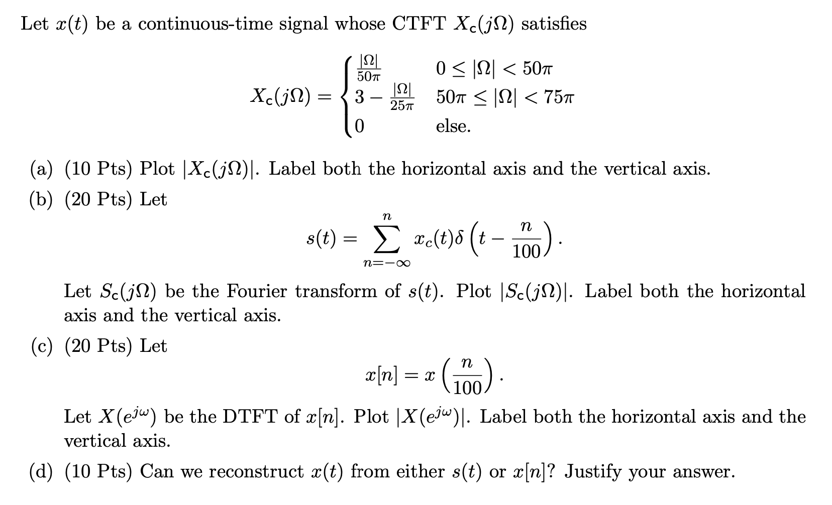 Solved Let x(t) be a continuous-time signal whose CTFTXc(jΩ) | Chegg.com
