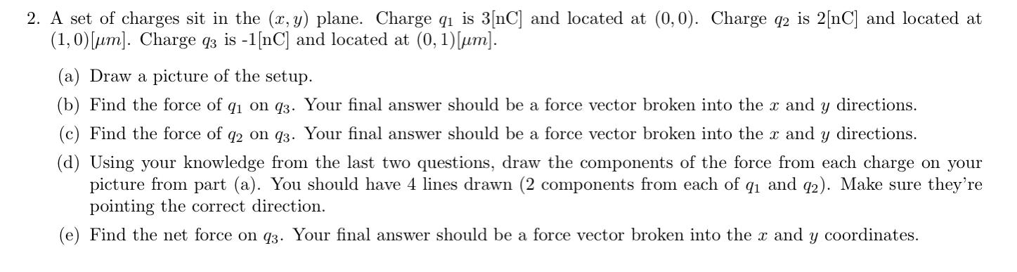 Solved 2. A set of charges sit in the (x,y) plane. Charge q1 | Chegg.com