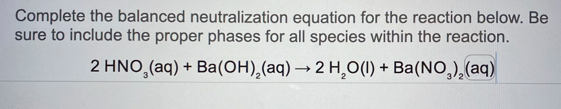 Solved Complete the balanced neutralization equation for the | Chegg.com