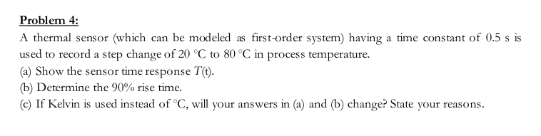 Problem 4: A thermal sensor (which can be modeled as | Chegg.com