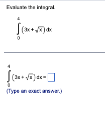 Solved Evaluate the integral.∫04(3x+x2)dx∫04(3x+x2)dx=(Type | Chegg.com