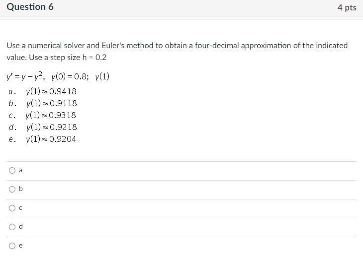 Solved Use a numerical solver and Euler's method to obtain a | Chegg.com
