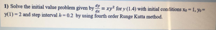 Solved 1) Solve the initial value problem given by ay = xy2 | Chegg.com