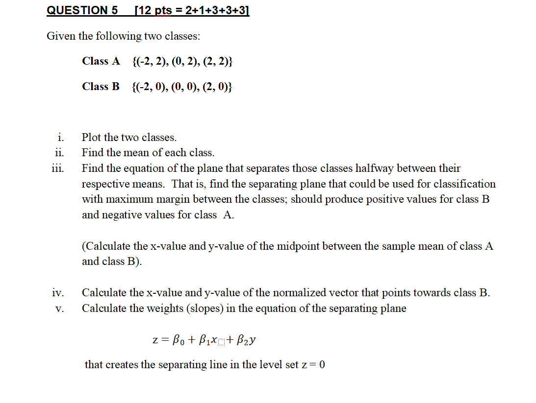 Solved I Plot The Two Classes Ii Find The Mean Of Each 