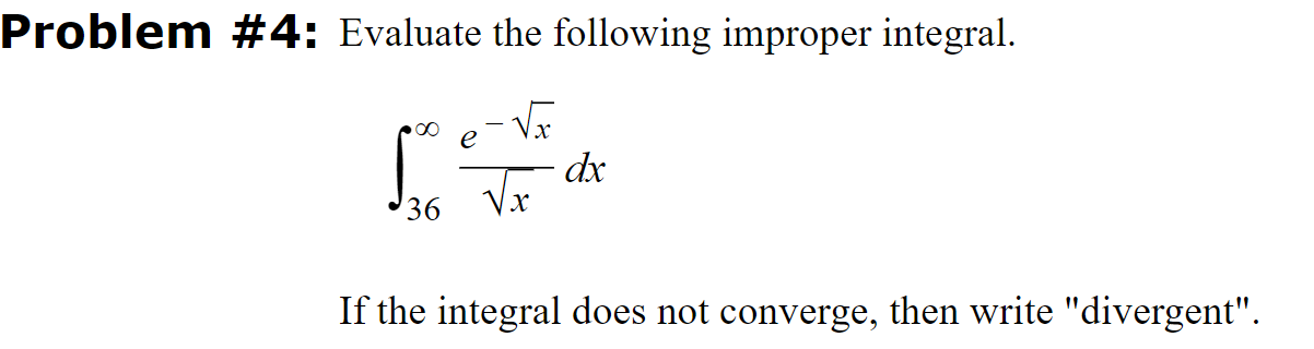 Solved Problem #4: Evaluate the following improper | Chegg.com