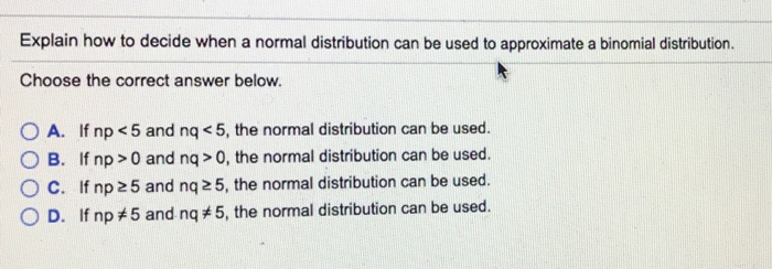 Solved Explain how to decide when a normal distribution can | Chegg.com