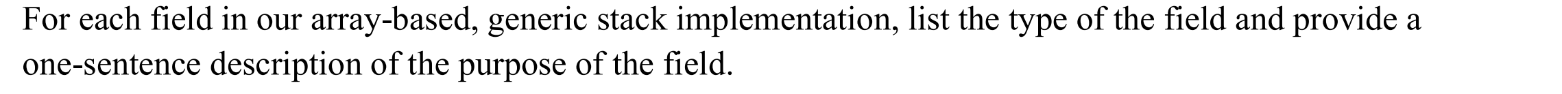 Solved For each field in our array-based, generic stack | Chegg.com