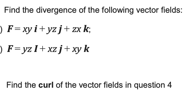 Solved Find the divergence of the following vector fields: | Chegg.com