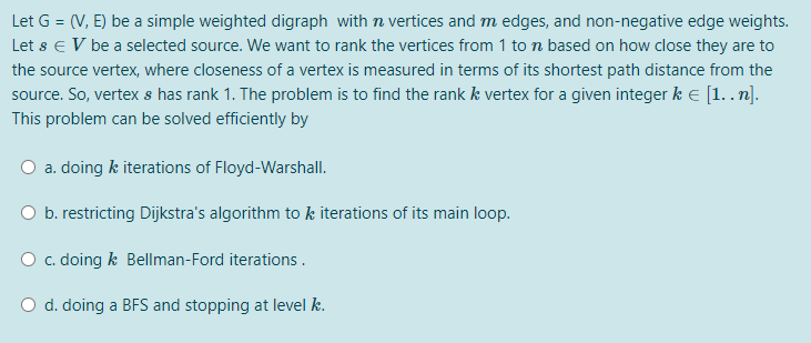 Solved Let G = (V, E) be a simple weighted digraph with n | Chegg.com