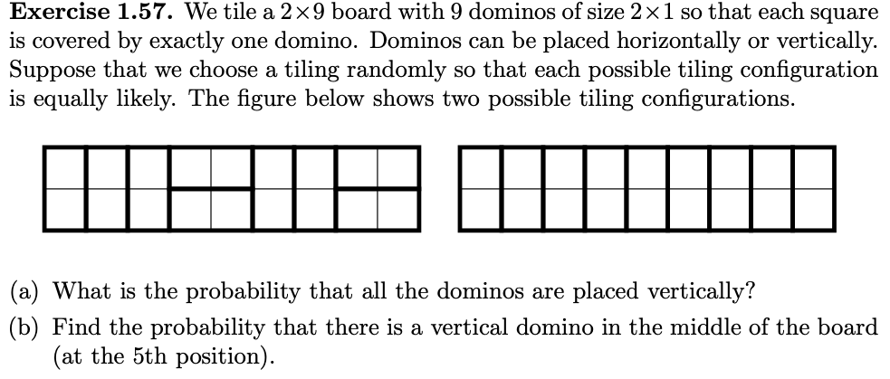 Solved Exercise 1.57. We tile a 2x9 board with 9 dominos of | Chegg.com