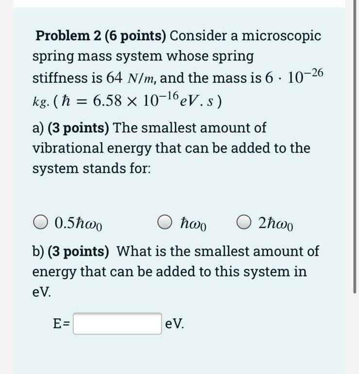Solved Problem 2 (6 points) Consider a microscopic spring | Chegg.com
