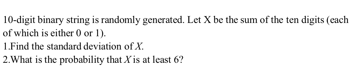 Solved 10 Digit Binary String Is Randomly Generated Let X