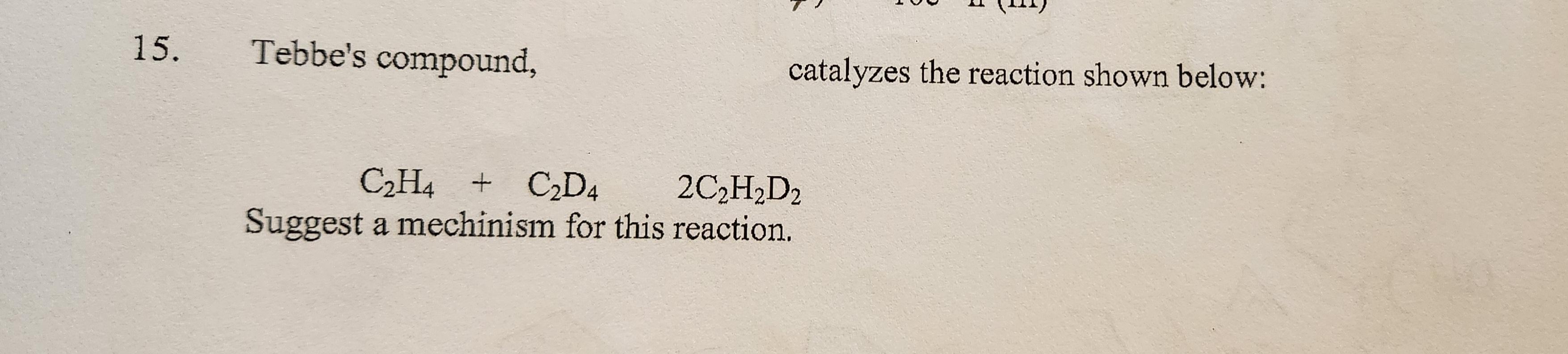 15. Tebbe's compound, catalyzes the reaction shown | Chegg.com