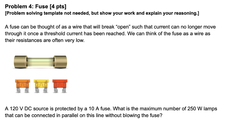 Solved Problem 4: Fuse [4 ﻿pts][Problem solving template not | Chegg.com