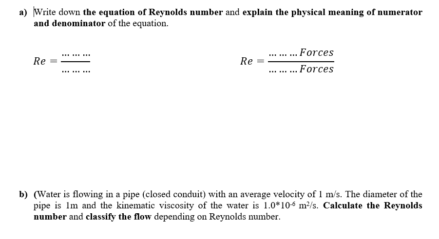 Solved a) Write down the equation of Reynolds number and | Chegg.com