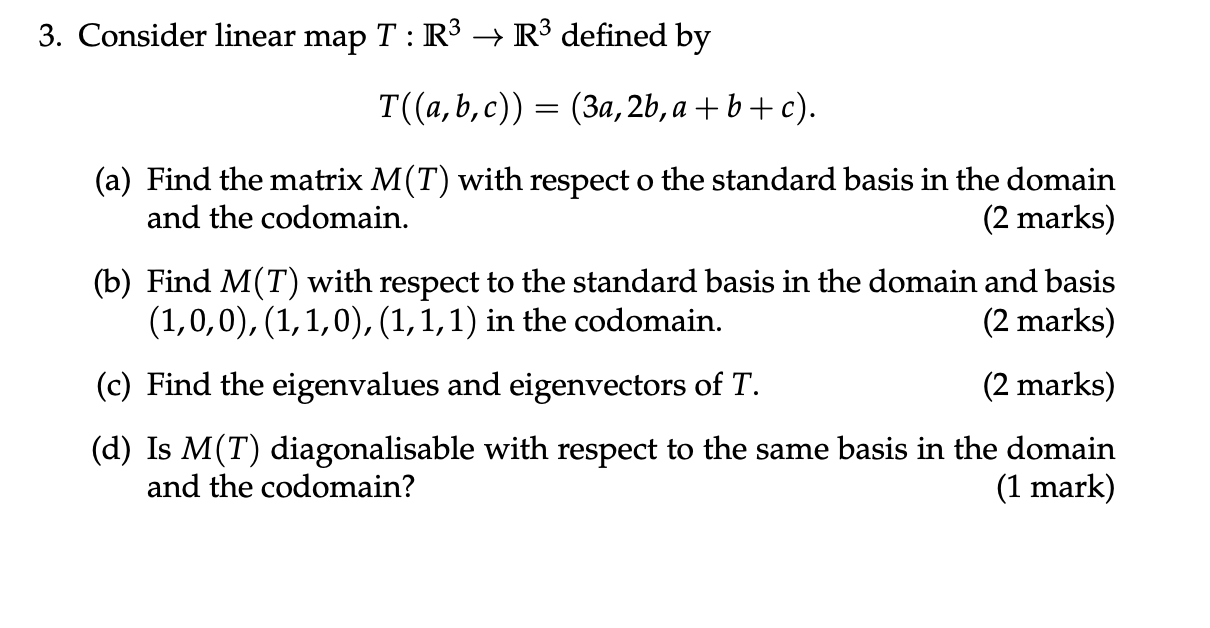 Solved 3. Consider linear map T: R3 R3 defined by T((a,b,c)) | Chegg.com