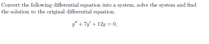 Solved Convert the following differential equation into a | Chegg.com