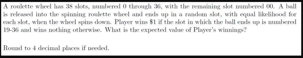 Solved A roulette wheel has 38 slots, numbered 0 through 36 | Chegg.com