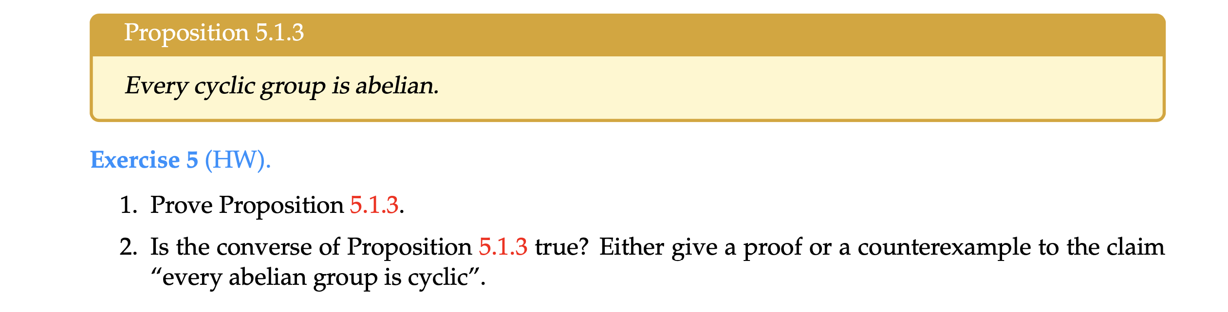 Solved Proposition 5.1.3 Every cyclic group is abelian. | Chegg.com