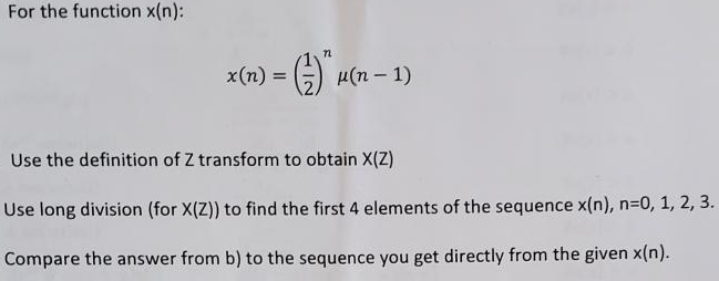Solved For the function x(n): n x(n) = H(m - 1) Use the | Chegg.com