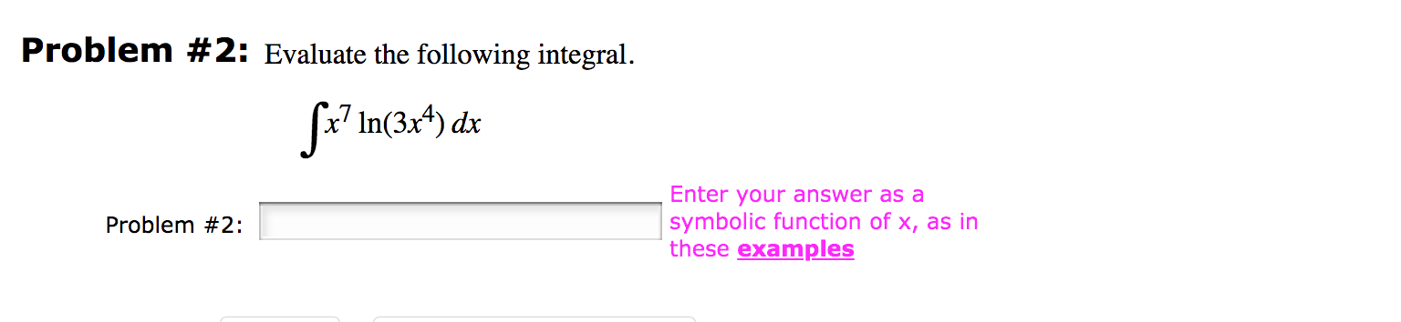 Solved Problem #2: Evaluate the following integral. [x7 | Chegg.com