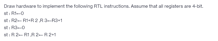 Solved Draw hardware to implement the following RTL | Chegg.com