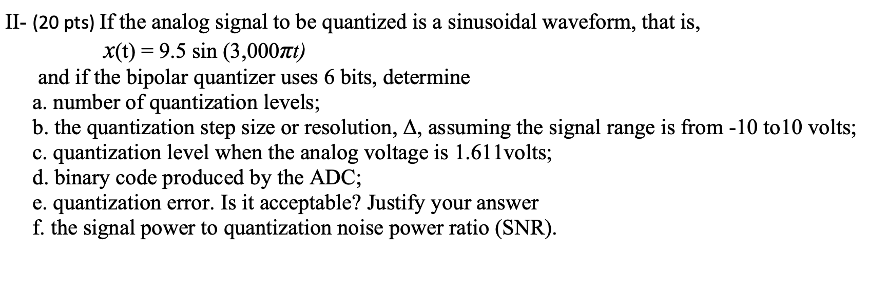 Solved II- (20 pts) If the analog signal to be quantized is | Chegg.com