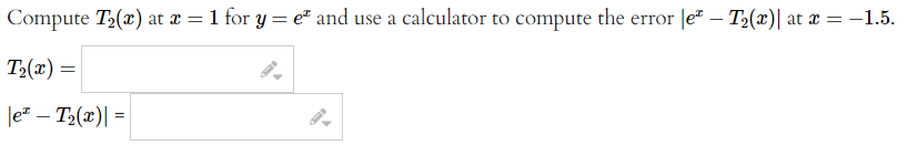 Solved Compute T2(x) at x=1 for y=ex and use a calculator to | Chegg.com