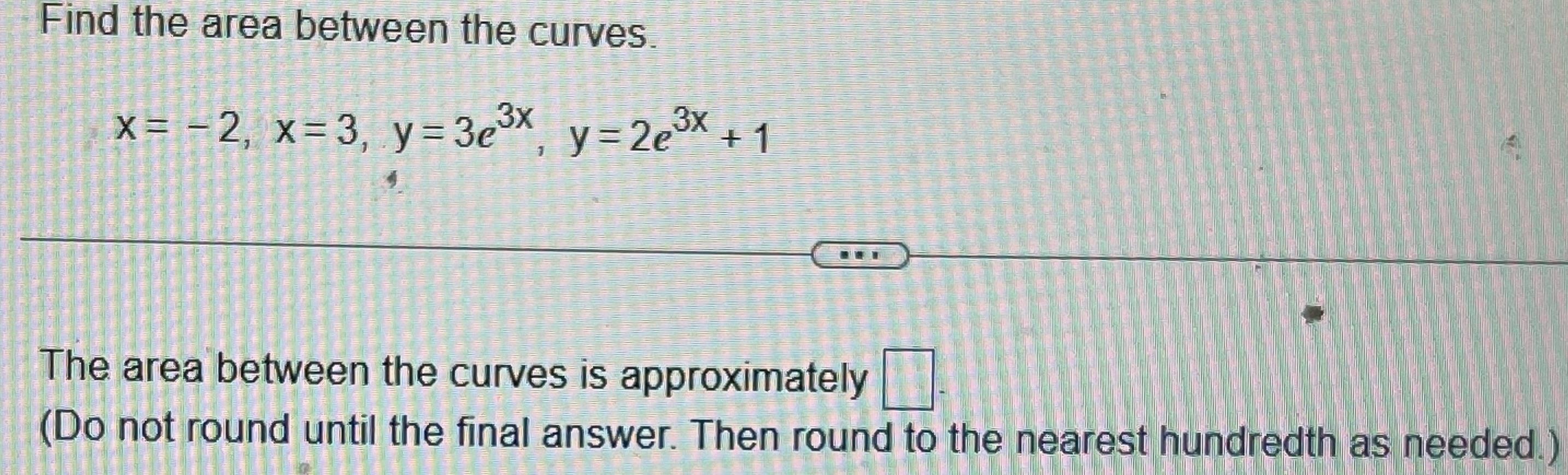 Solved Find the area between the curves. | Chegg.com