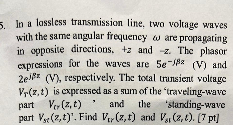 Solved 5. In a lossless transmission line, two voltage waves | Chegg.com