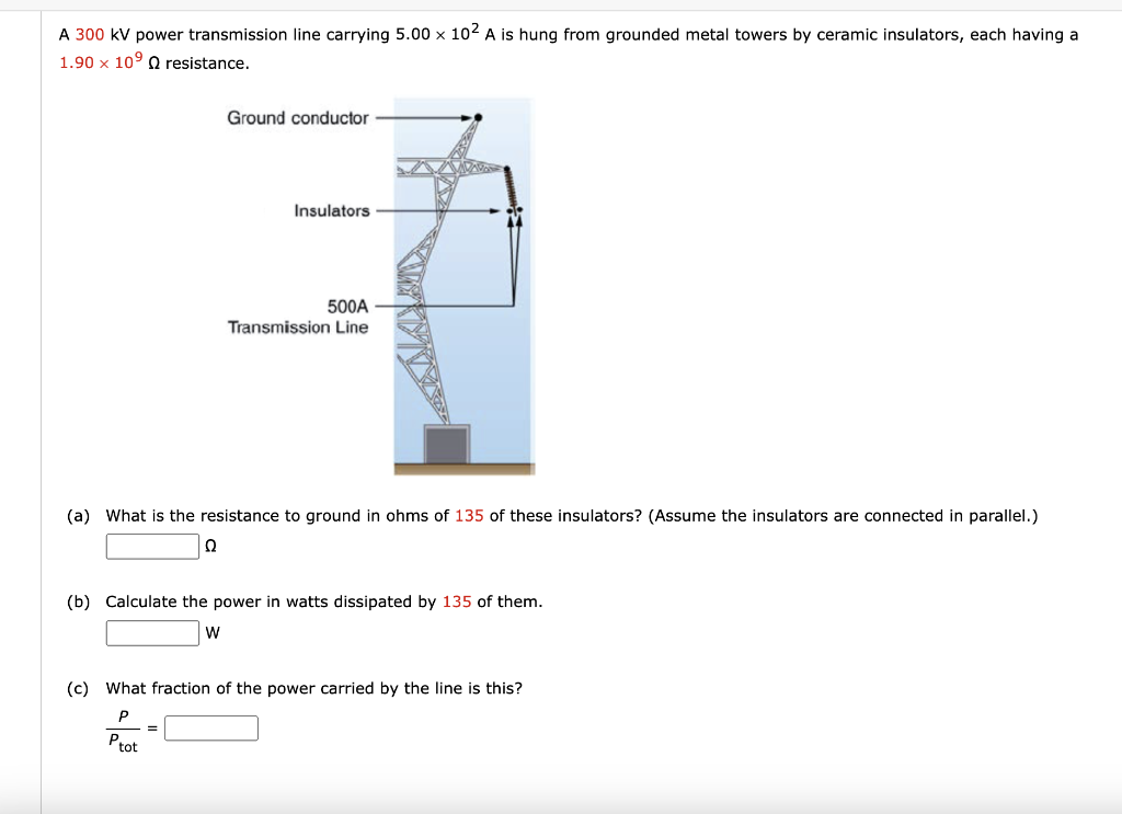Solved A 300kV power transmission line carrying 5.00×102 A | Chegg.com
