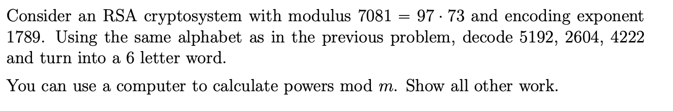 Solved Consider an RSA cryptosystem with modulus 7081 97 · | Chegg.com