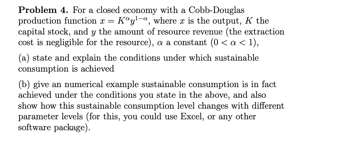 Solved Problem 4. For a closed economy with a Cobb-Douglas | Chegg.com