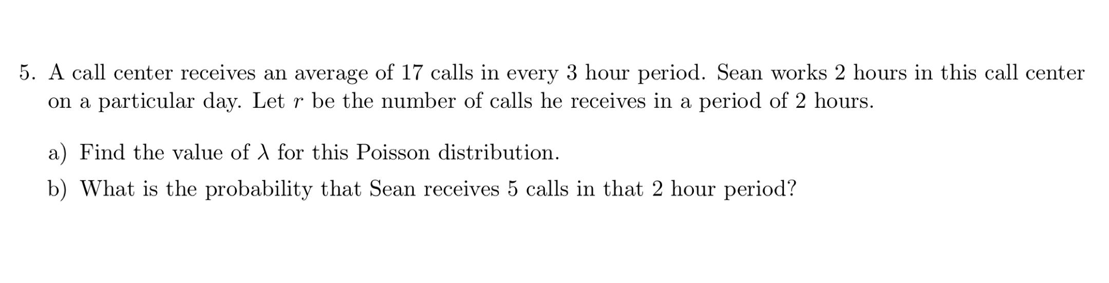 Solved 5. A call center receives an average of 17 calls in | Chegg.com