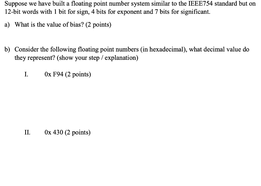 Solved Suppose we have built a floating point number system | Chegg.com