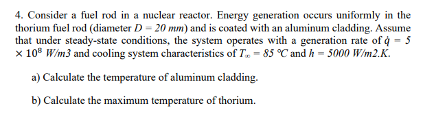 Solved 4. Consider a fuel rod in a nuclear reactor. Energy | Chegg.com