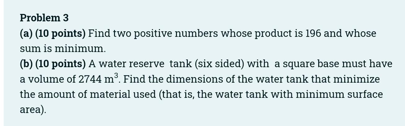 Solved Problem 3 (a) (10 points) Find two positive numbers | Chegg.com