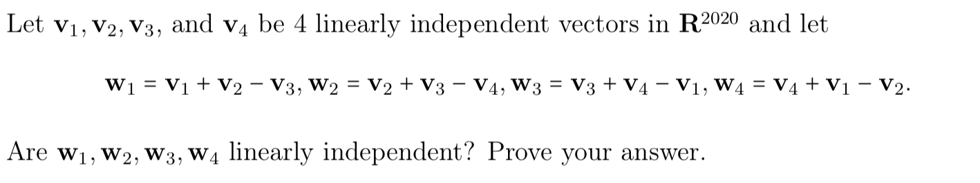 Solved Let V1, V2, V3, and v4 be 4 linearly independent | Chegg.com