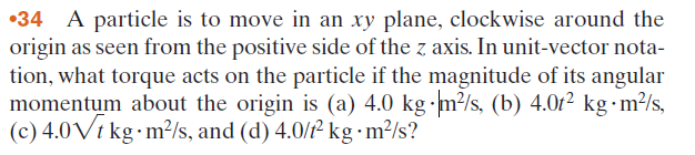 Solved •34 A particle is to move in an xy plane, clockwise | Chegg.com