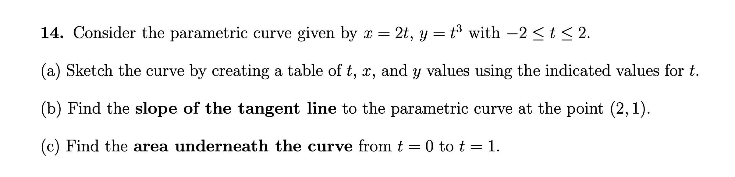 Solved 14. Consider the parametric curve given by x=2t,y=t3 | Chegg.com